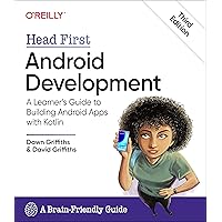 Head First Android Development: A Learner's Guide to Building Android Apps with Kotlin ...
