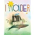 I Wonder: Holt, Kari Anne, Pak, Kenard: 9781524714222: Amazon.com: Books