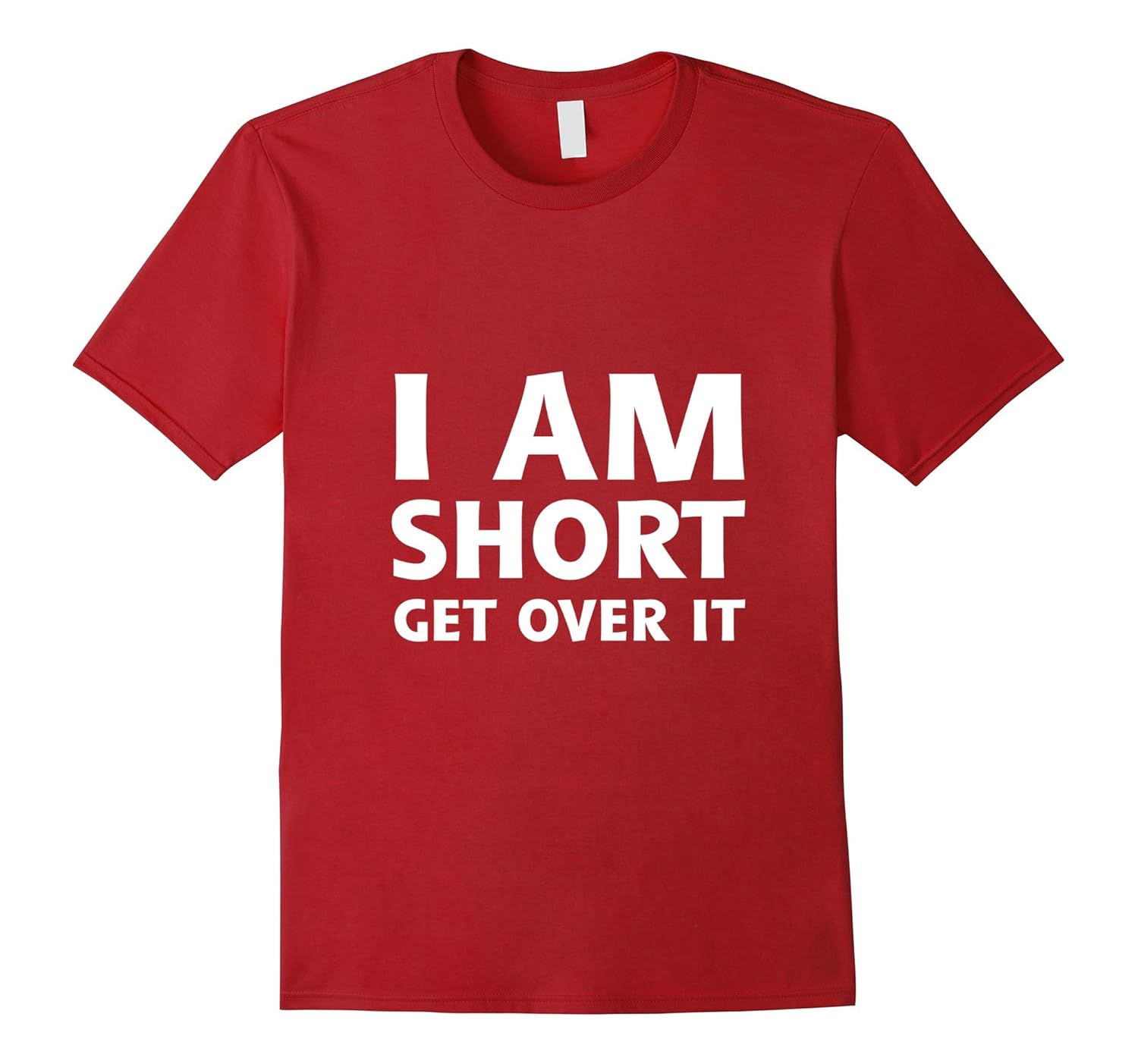I Am Short Get Over It – Funny TShirt-4LVS