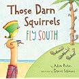 Those Darn Squirrels Fly South: Rubin, Adam, Salmieri, Daniel ...