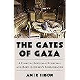 The Gates of Gaza: A Story of Betrayal, Survival, and Hope in Israel’s ...