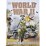 World War II: The Definitive Visual History from Blitzkrieg to the Atom ...