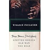 The Bear, Old Man, and Spotted Horses: Three Famous Short Novels ...