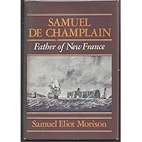 Samuel De Champlain: From New France to Cape Cod (In the Footsteps of ...
