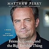 Amazon.com: Friends, Lovers, and the Big Terrible Thing: A Memoir ...