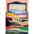 Early Morning Riser: A novel by Heiny, Katherine