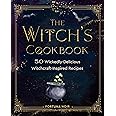 The Witch's Cookbook: 50 Wickedly Delicious Witchcraft-Inspired Recipes ...
