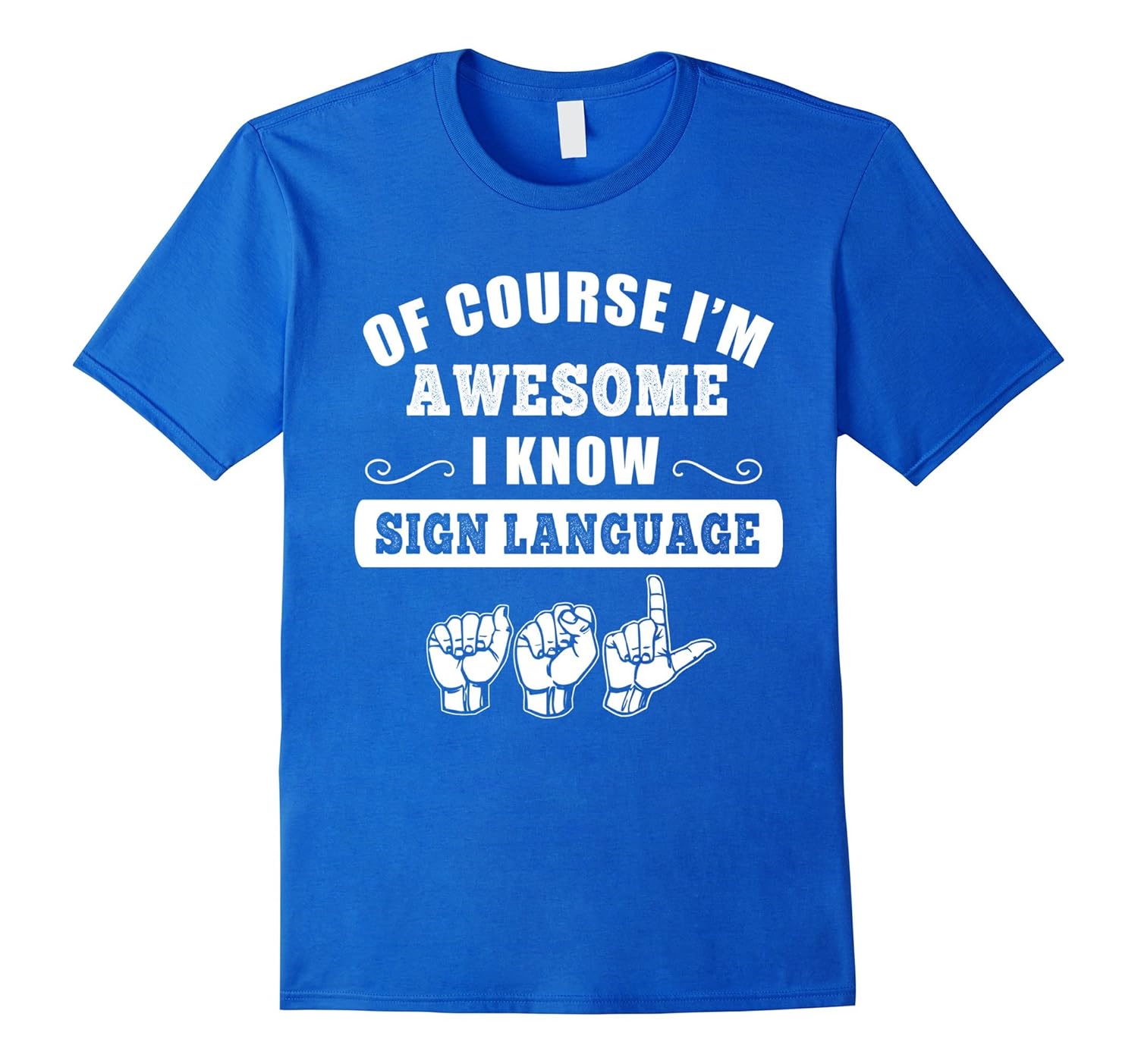 I Know American Sign Language Awesome ASL Gifts T-shirt-TD – theteejob