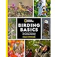 National Geographic Birding Basics: Tips, Tools, and Techniques for ...