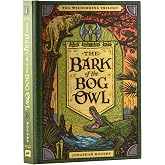 Bark of the Bog Owl (Volume 1) (The Wilderking Trilogy): Rogers ...