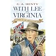 Amazon.com: With Lee in Virginia: 9780486434568: G. A. Henty, Gordon ...