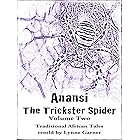 Amazon.com: Anansi The Trickster Spider: Volumes One and Two eBook ...