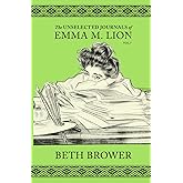 The Unselected Journals of Emma M. Lion: Vol. 6: Brower, Beth ...