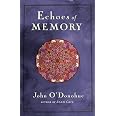 Echoes of Memory: O'Donohue, John: 9780307717580: Amazon.com: Books