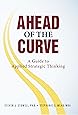 Amazon.com: Ahead of the Curve: A Guide to Applied Strategic Thinking ...