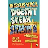 Marcus Vega Doesn't Speak Spanish: Cartaya, Pablo: 9781101997260 ...