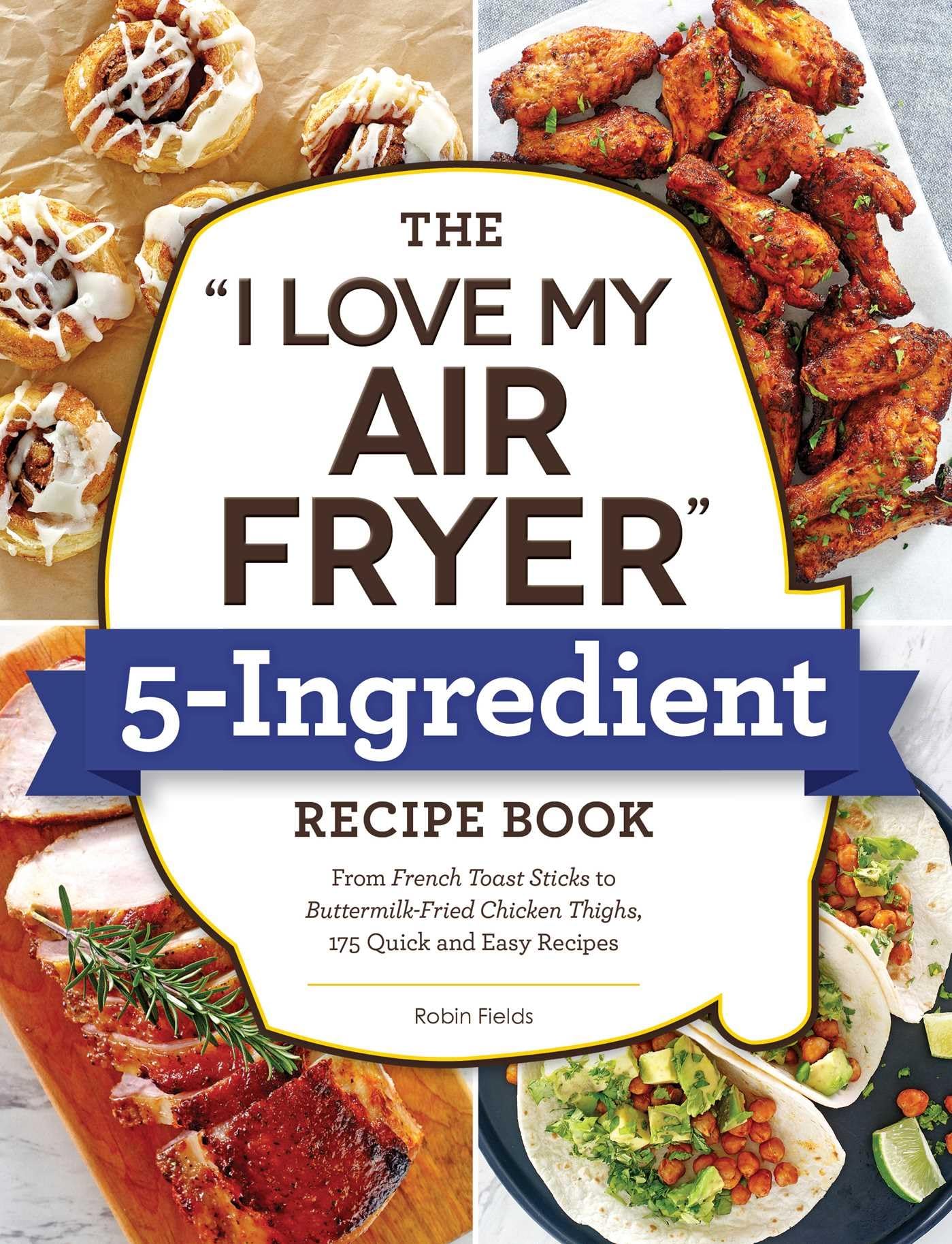 Mua The "I Love My Air Fryer" 5-Ingredient Recipe Book: From French ...