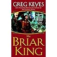 The Briar King (The Kingdoms of Thorn and Bone, Book 1): Keyes, Greg ...