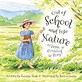 Out of School and Into Nature: The Anna Comstock Story: Slade, Suzanne ...