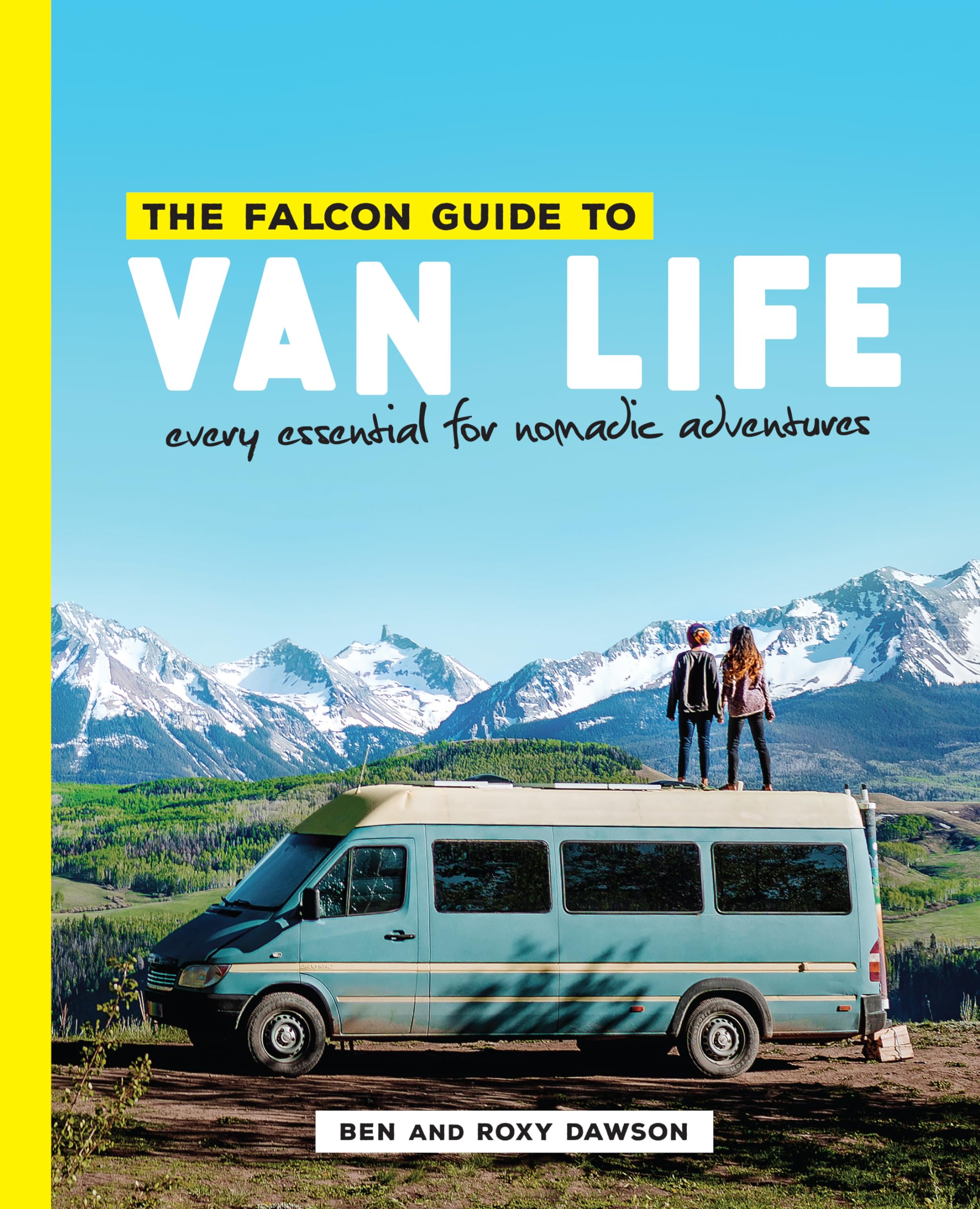 The Falcon Guide to Van Life: Every Essential for Nomadic Adventures in ...