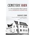 Cemetery John: The Undiscovered Mastermind Behind the Lindbergh ...