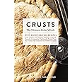 Crusts: The Ultimate Baker's Book with More than 300 Recipes from ...