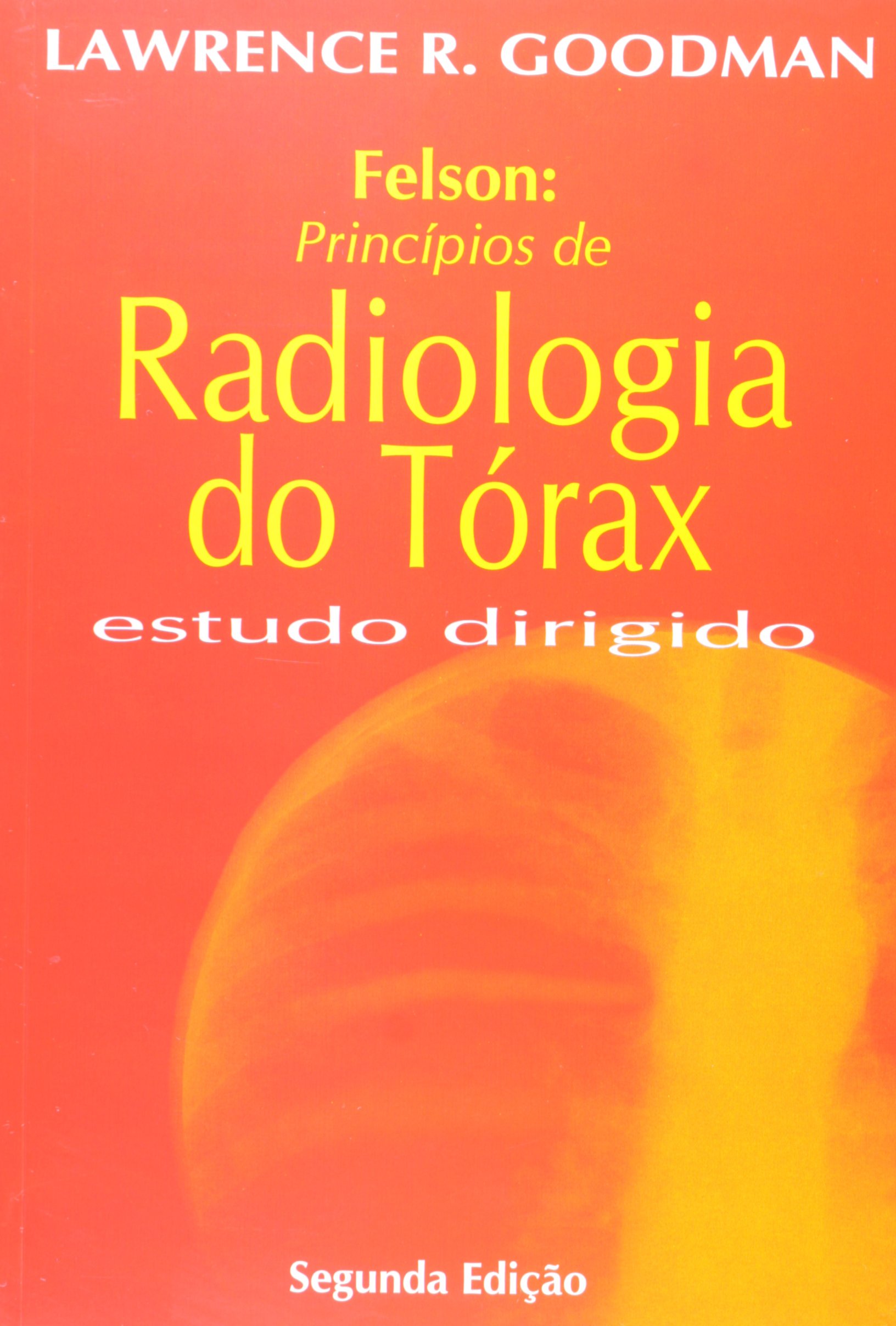 Felson. Princípios de Radiologia do Tórax. Estudo Dirigido PDF Lawrence ...
