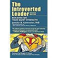 The Introverted Leader: Building on Your Quiet Strength: Kahnweiler ...