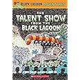 The Talent Show from the Black Lagoon (Black Lagoon Adventures, No. 2 ...