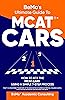 BeMo's Ultimate Guide to MCAT®* CARS: How to Ace the MCAT CARS Using A ...