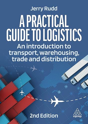 A Practical Guide to Logistics: An Introduction to Transport ...