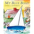 My Blue Boat: Chris L. Demarest, Chris L, Demarest: 9781930900769 ...