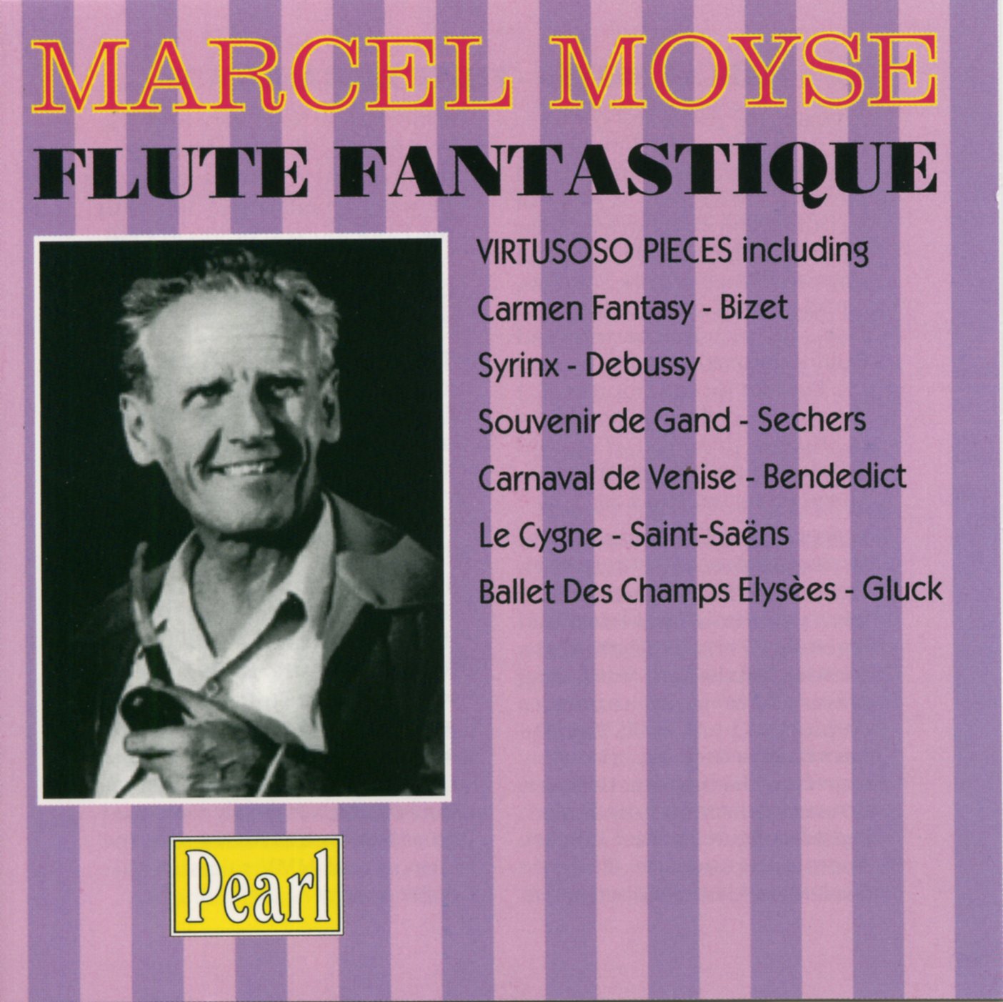 Marcel Moyse, Flûte : Bizet, Saint-Saëns, Bach, Debussy, Gluck ...