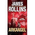 Arkangel: A Sigma Force Novel (Sigma Force, 18): Rollins, James ...