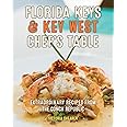 Florida Keys & Key West Chef's Table: Extraordinary Recipes from the ...