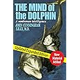 The Mind of the Dolphin: A Nonhuman Intelligence (Consciousness ...