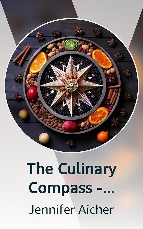 The Culinary Compass - Directions to Destination Deliciousness | Kindle ...