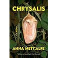 Amazon.com: Chrysalis: A Novel: 9780593446959: Metcalfe, Anna: Books