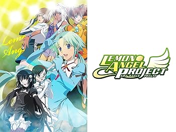 LEMON ANGEL PROJECT （レモンエンジェルプロジェクト） : 平成のテレビアニメ＆令和のテレビアニメ