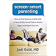 Screen-Smart Parenting: How to Find Balance and Benefit in Your Child's ...