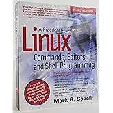 A practical Guide To Linux Commands, Editors, And Shell Programming: Sobell, Mark G ...