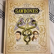 The Sawbones Book: The Hilarious, Horrifying Road to Modern Medicine ...