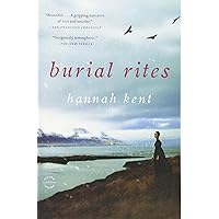 Amazon.com: Burial Rites: 9780316243926: Kent, Hannah: Books