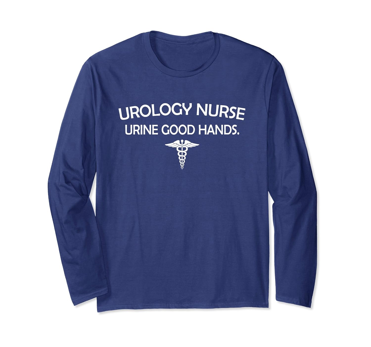 Urology Nurse, Urine Good Hands. Long Sleeve Urologist Shirt-mt ...