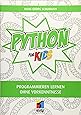 Python für Kids: Programmieren lernen ohne Vorkenntnisse; inklusive ...