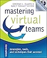 Mastering Virtual Teams: Strategies, Tools, and Techniques That Succeed ...