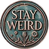 Amazon.com: Stay Weird Street Sign Retro Funny Wall Decor Metal Tin ...