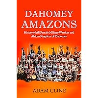 Amazon.com: The Amazons of Dahomey: An Account of the Female Warriors of an African Kingdom ...