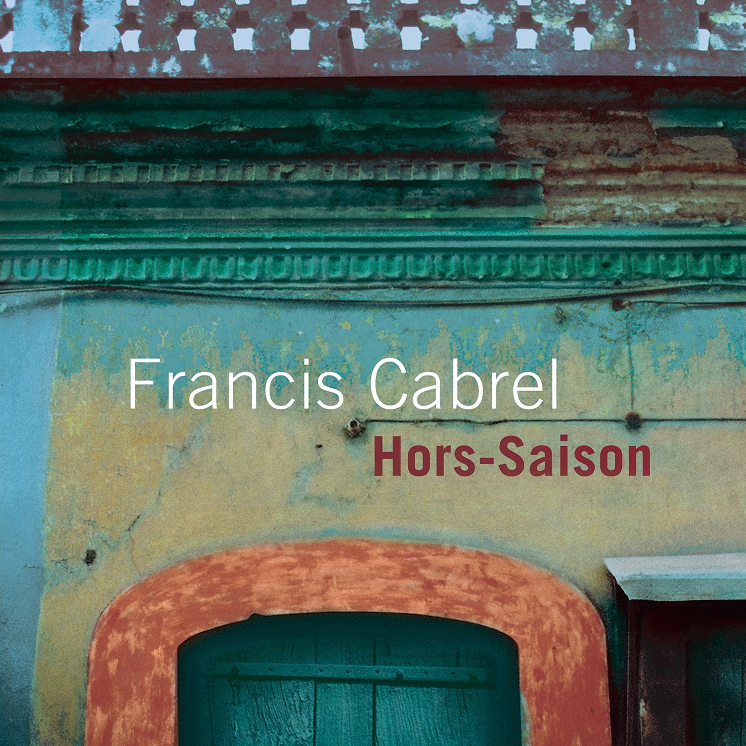 Hors-Saison (Remastered) - Francis Cabrel: Amazon.de: Musik-CDs & Vinyl