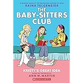 Kristy's Great Idea: A Graphic Novel (The Baby-Sitters Club #1) (The Baby-Sitters Club Graphix ...
